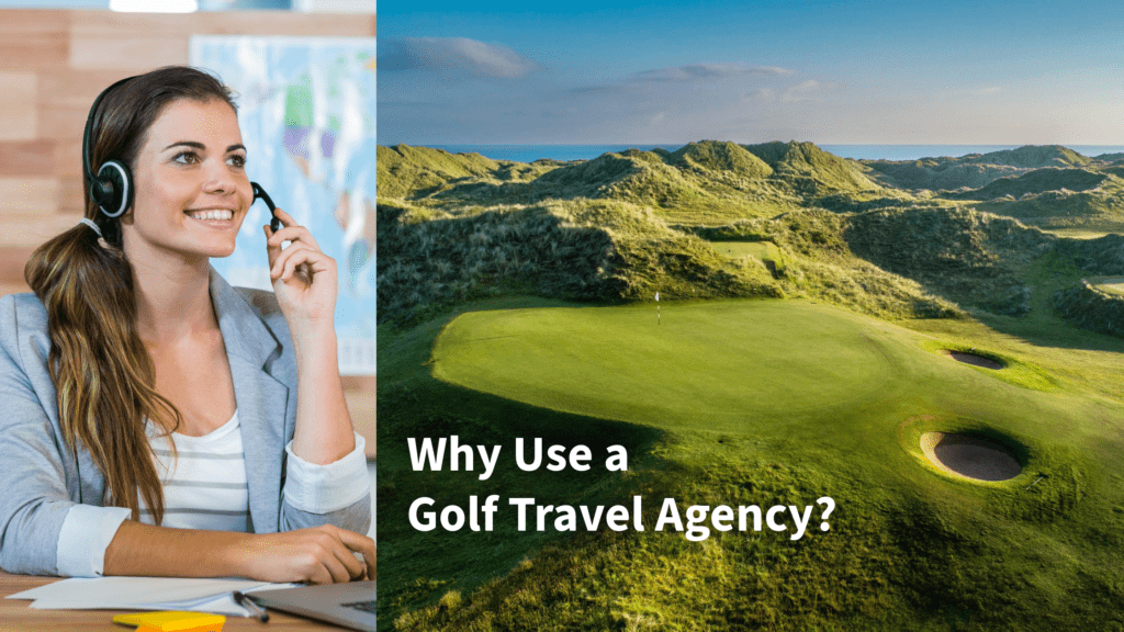Why use a golf travel agency?